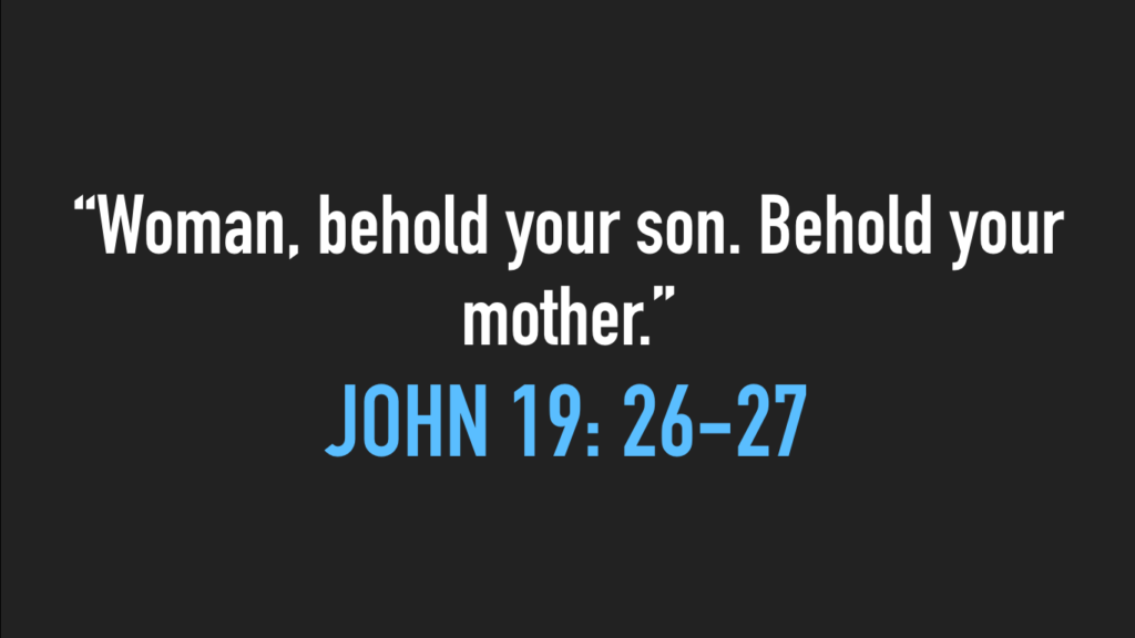Woman Behold Your Son Behold Your Mother Clearwater Bay Woman Behold Your Son Behold Your Mother Clearwater Bay